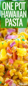 One Pot Hawaiian Pasta + Video - The Slow Roasted Italian
