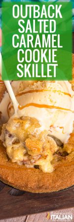 Salted Caramel Cookie Skillet Recipe (Outback Copycat) - The Slow Roasted Italian